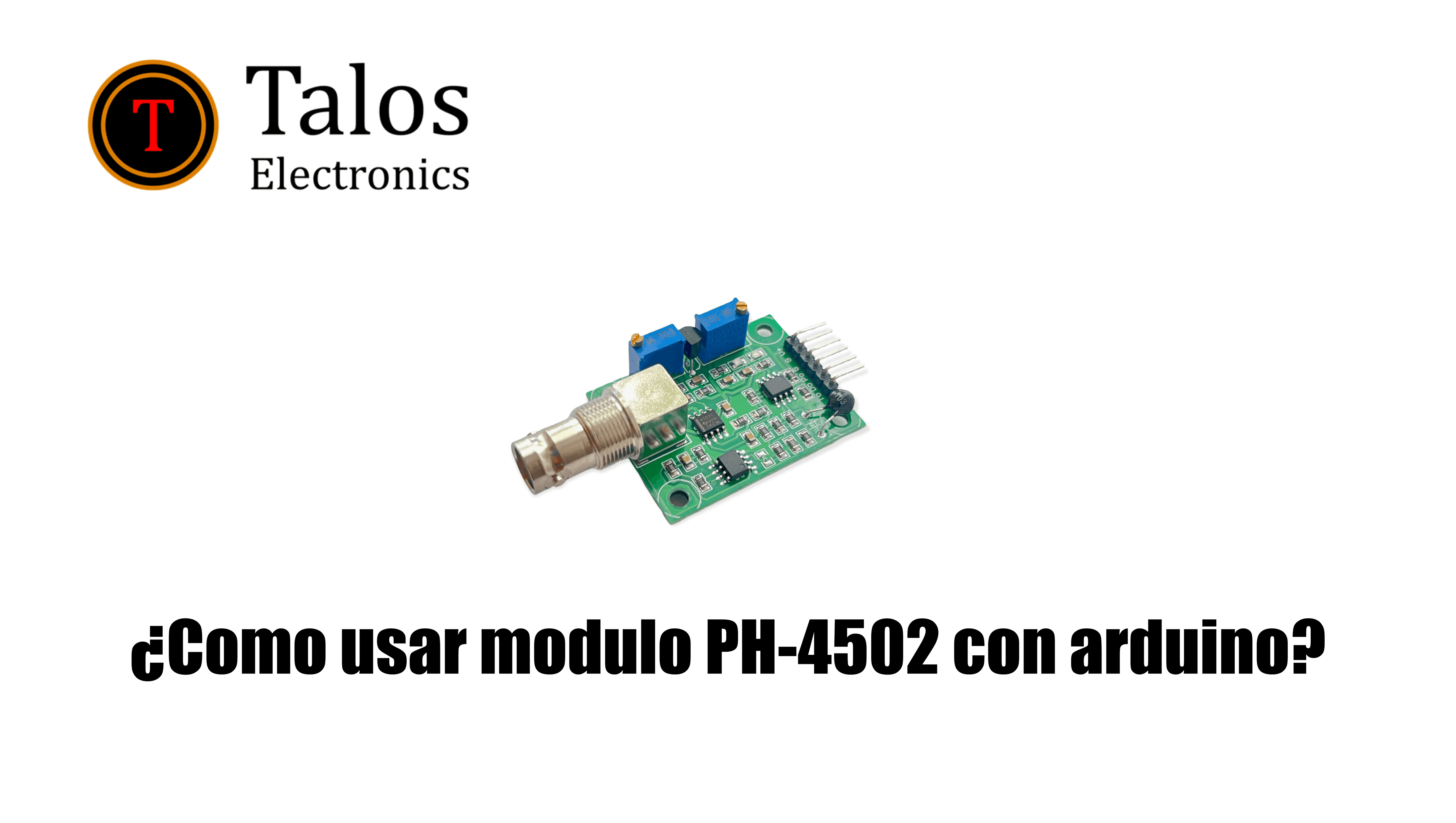 ¿Como usar modulo PH-4502 con arduino? — Talos Electronics