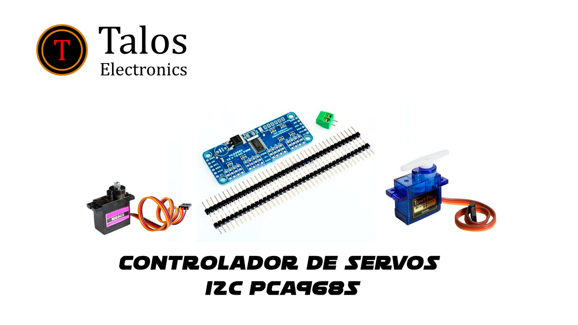 Tutorial - Controlador de servos i2c PCA9685 — Talos Electronics