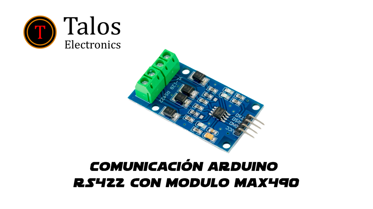 Comunicación arduino RS422 con modulo MAX490 — Talos Electronics