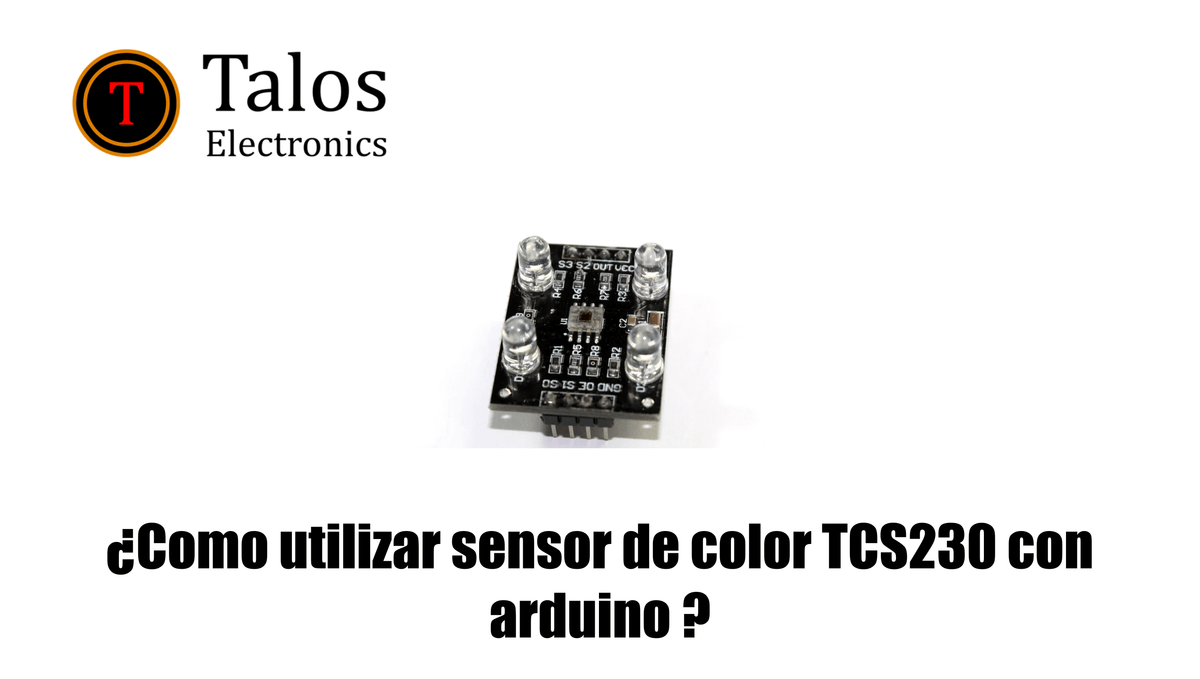 ¿Como utilizar sensor de color TCS230 con arduino facil ? — Talos ...