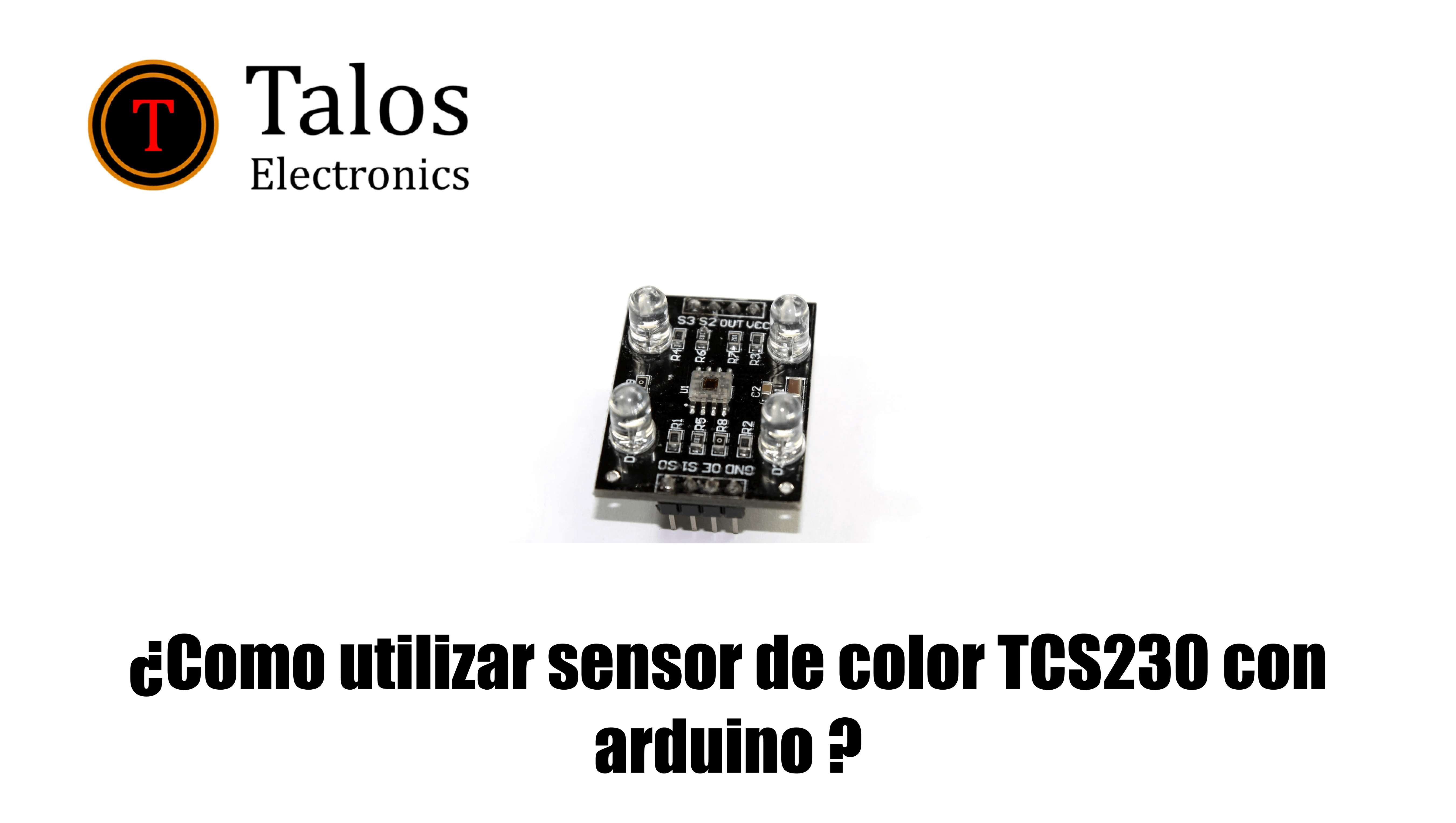 ¿Como utilizar sensor de color TCS230 con arduino facil ? — Talos Electronics