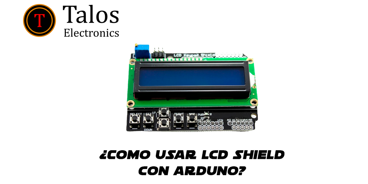 ¿Como usar lcd shield con arduino uno? — Talos Electronics